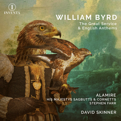 William Byrd: The Great Service & English Anthems | INV1015 – Resonus Classics & Inventa Records