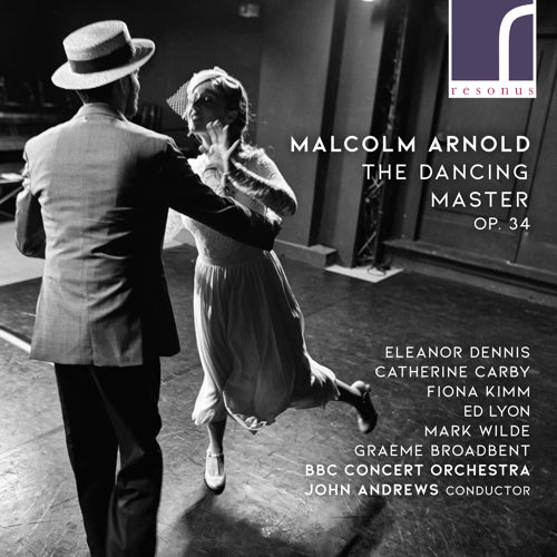 Malcolm Arnold: The Dancing Master, Op. 34 | RES10269 – Resonus ...